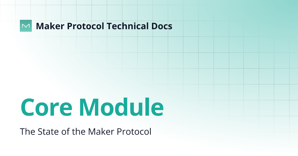 Core Module | Maker Protocol Technical Docs