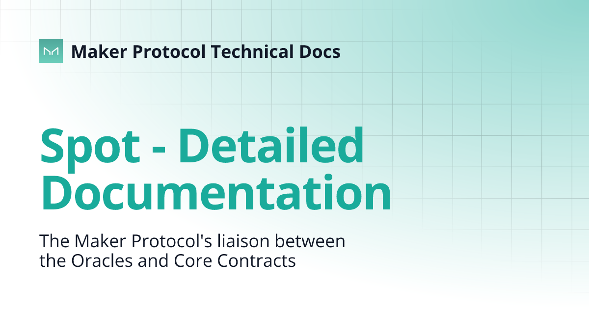 Spot - Detailed Documentation | Maker Protocol Technical Docs