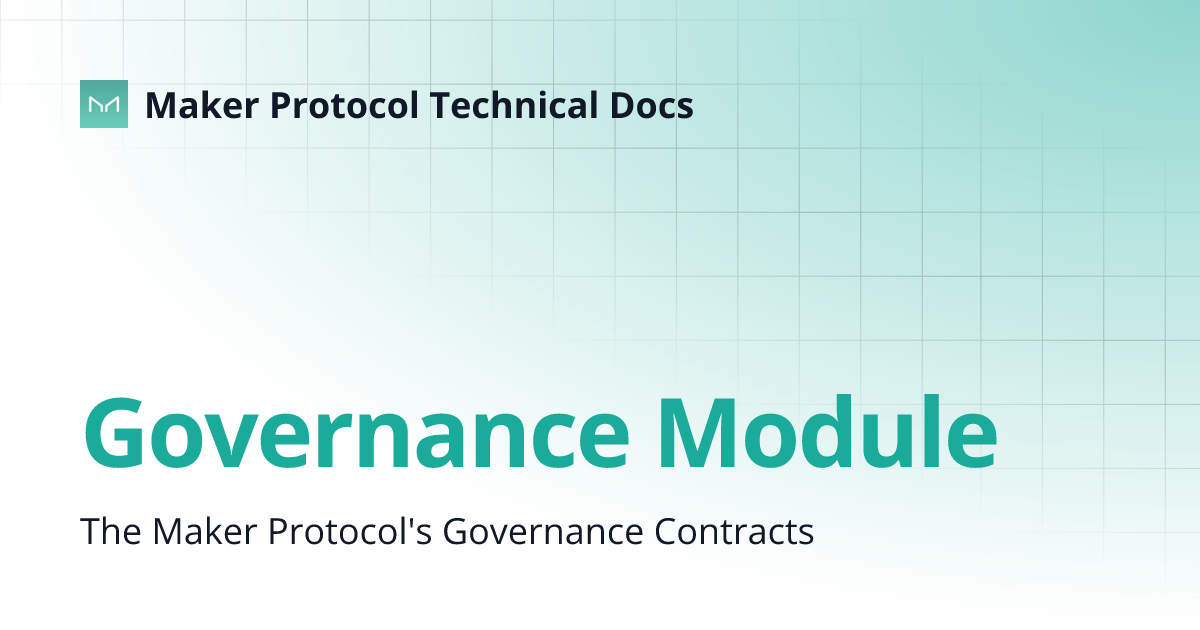 Governance Module | Maker Protocol Technical Docs