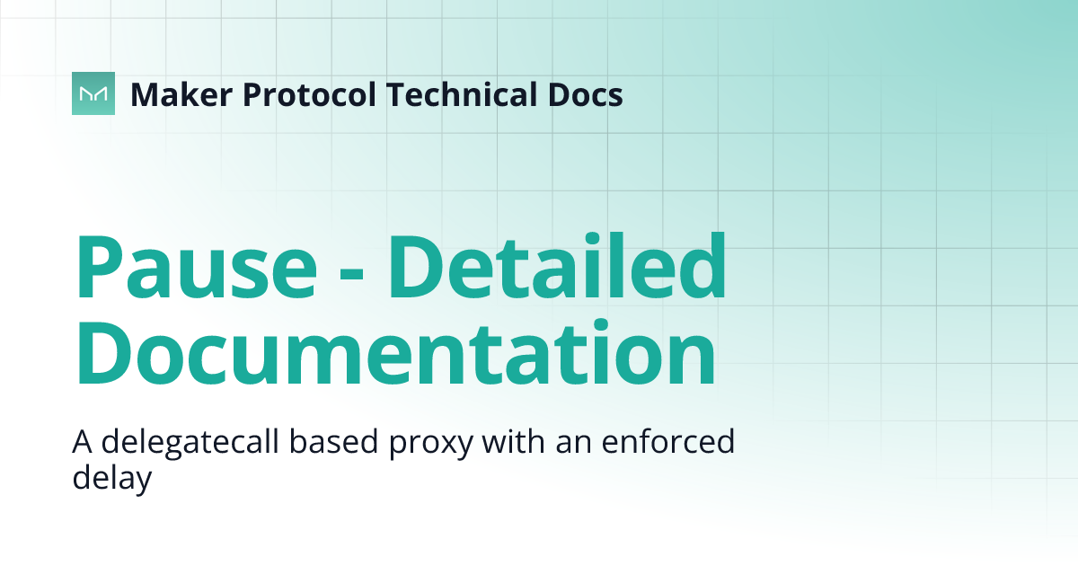 Pause - Detailed Documentation | Maker Protocol Technical Docs