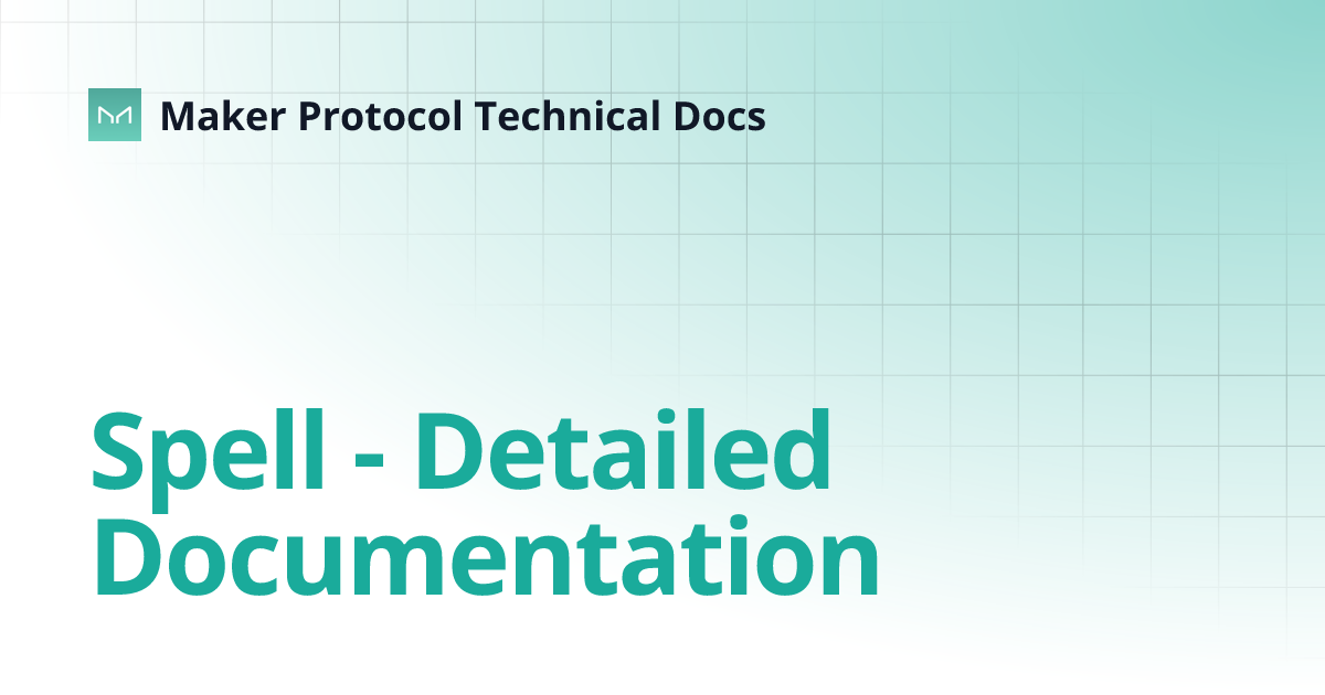 Spell - Detailed Documentation | Maker Protocol Technical Docs