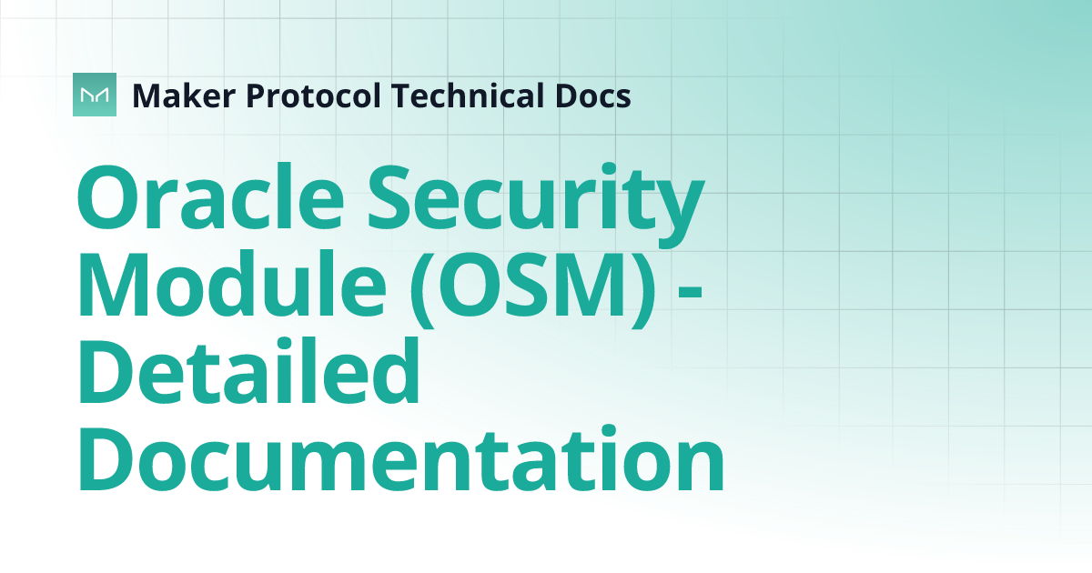 Oracle Security Module (OSM) - Detailed Documentation | Maker Protocol Technical Docs