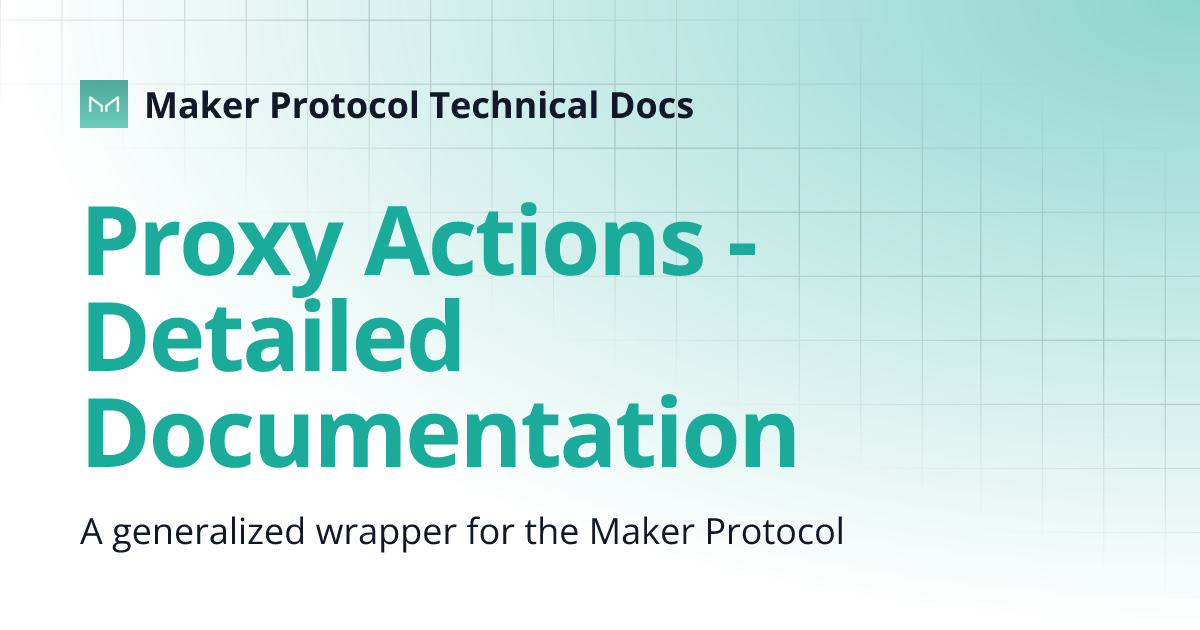 Proxy Actions - Detailed Documentation | Maker Protocol Technical Docs