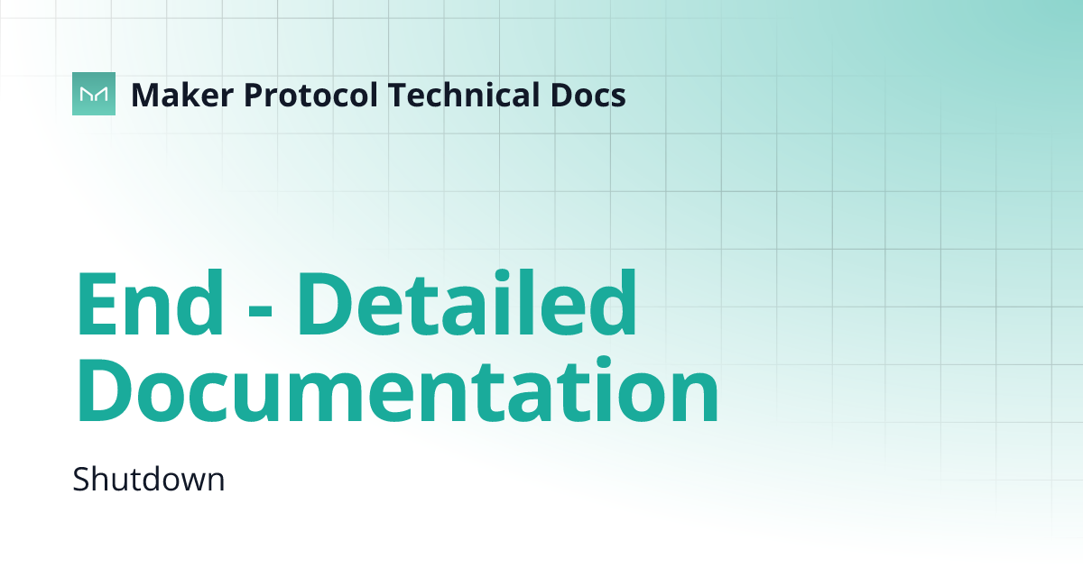 End - Detailed Documentation | Maker Protocol Technical Docs