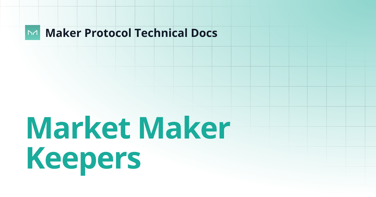 Market Maker Keepers | Maker Protocol Technical Docs