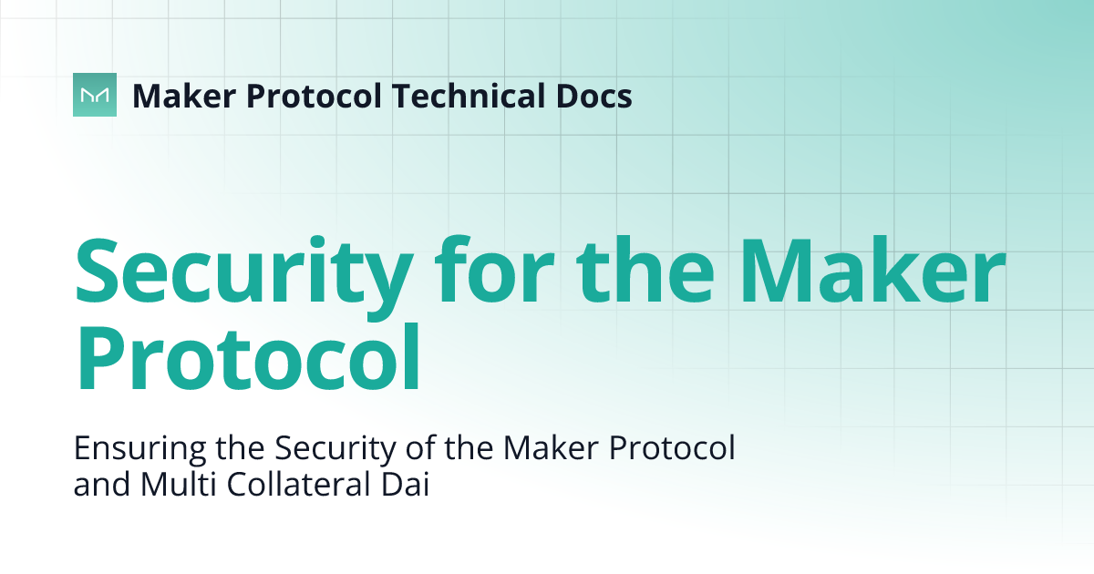 Security for the Maker Protocol | Maker Protocol Technical Docs