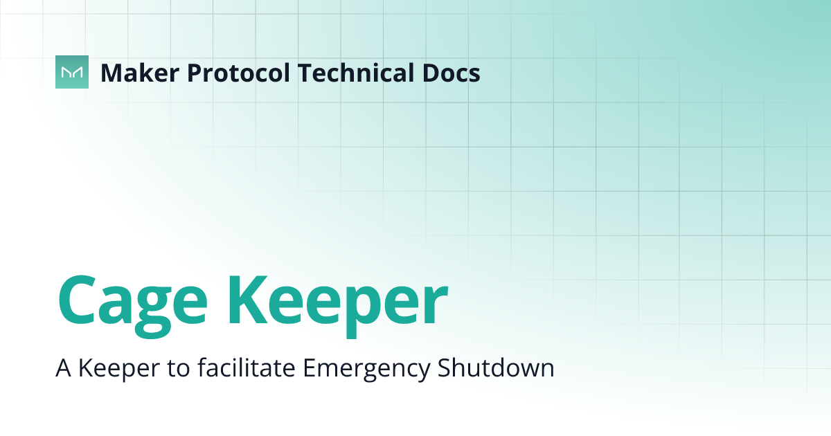 Cage Keeper | Maker Protocol Technical Docs