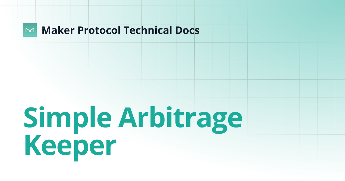 Simple Arbitrage Keeper | Maker Protocol Technical Docs
