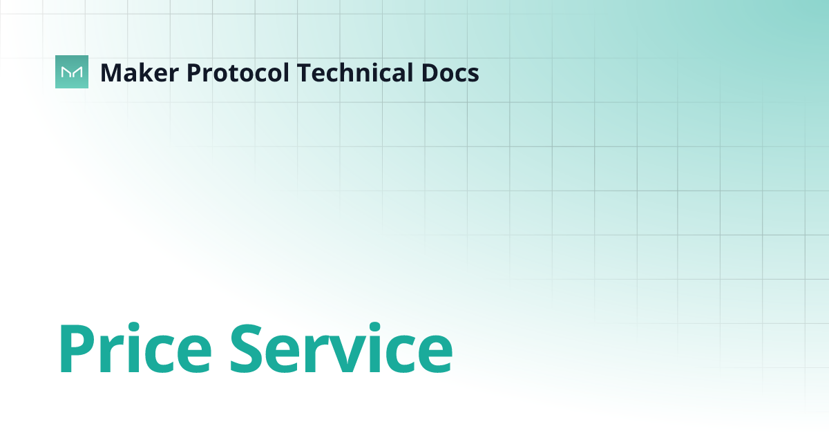 Price Service | Maker Protocol Technical Docs