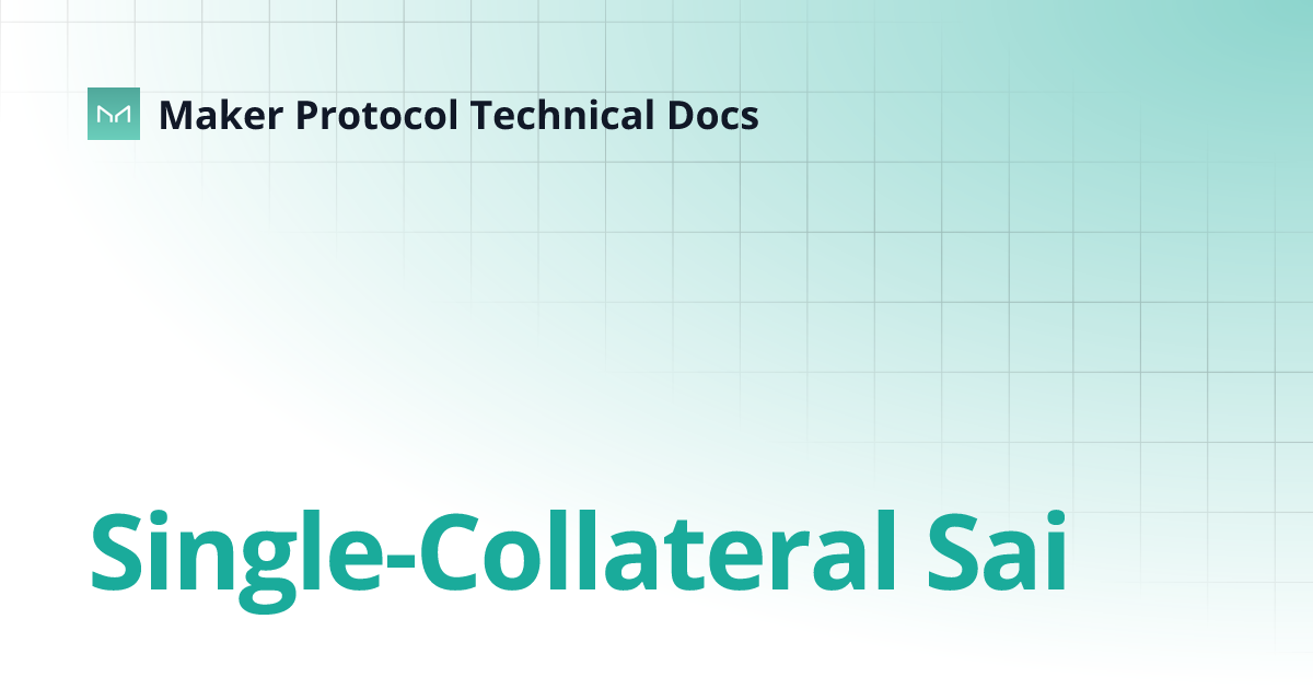 Single-Collateral Sai | Maker Protocol Technical Docs