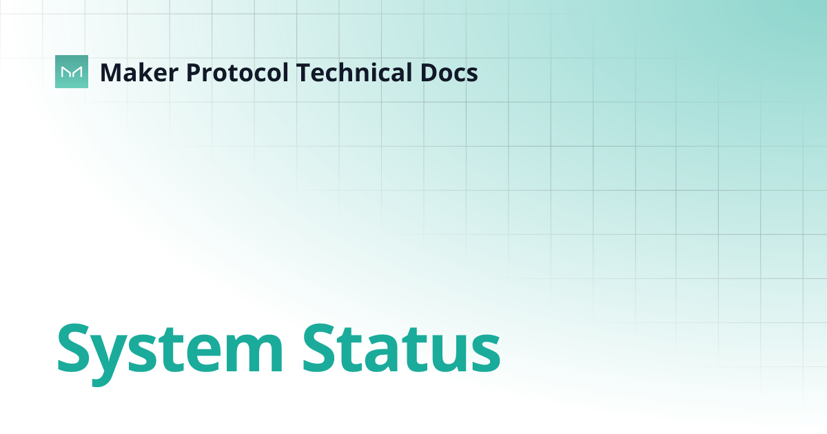 System Status | Maker Protocol Technical Docs