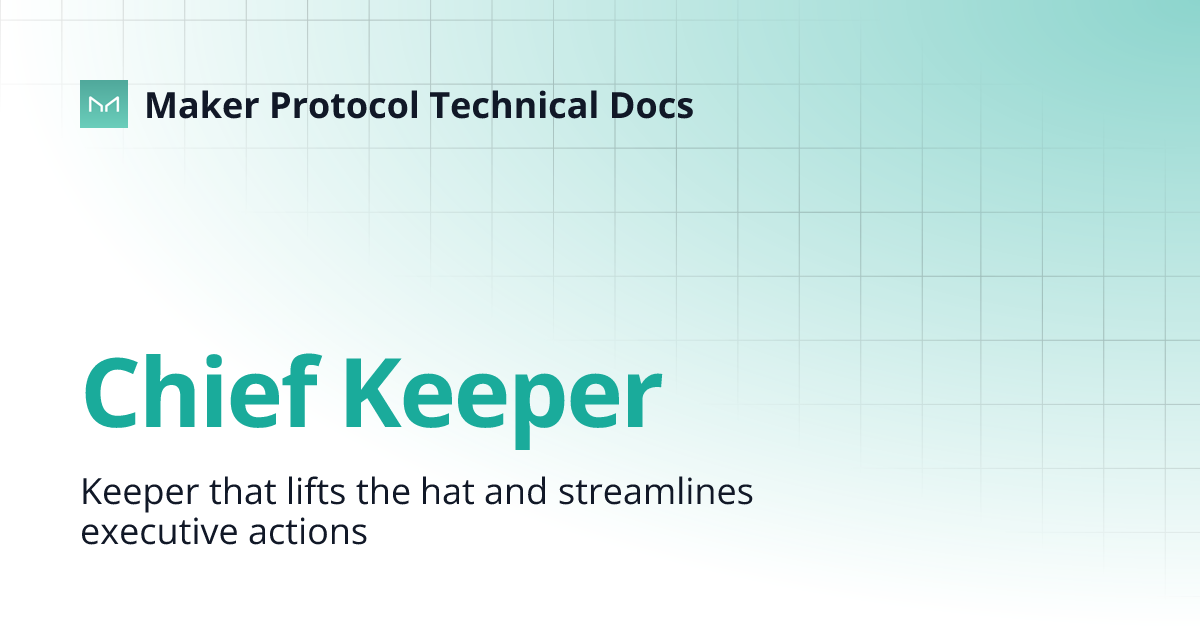 Chief Keeper | Maker Protocol Technical Docs