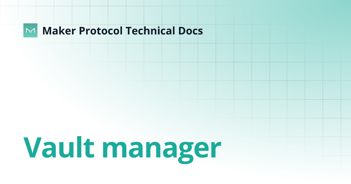 Vault manager | Maker Protocol Technical Docs