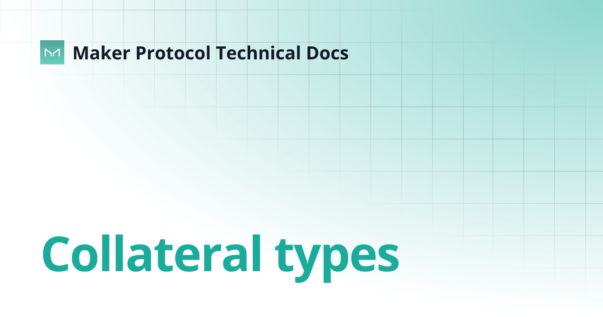 Collateral types | Maker Protocol Technical Docs